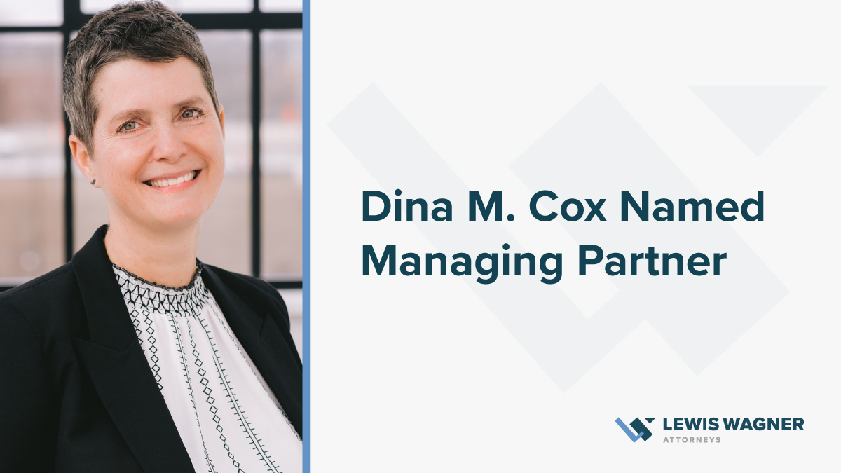 Dina M. Cox Named Managing Partner of Lewis Wagner & Trimble - Lewis ...